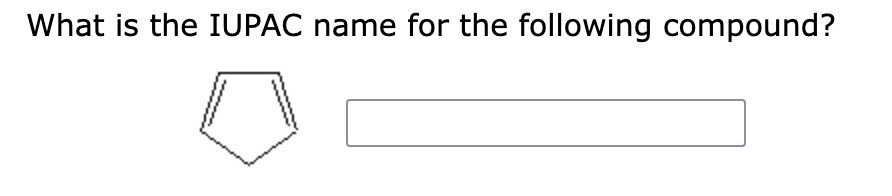 Solved What is the IUPAC name for the following compound? | Chegg.com
