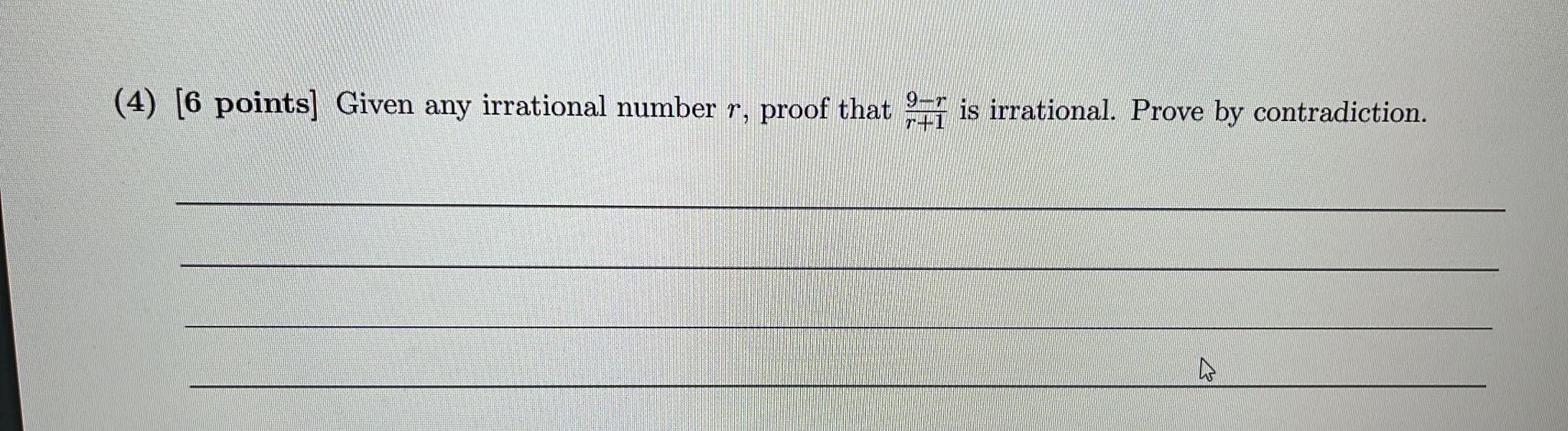 Solved (4) [6 points] Given any irrational number r, proof | Chegg.com