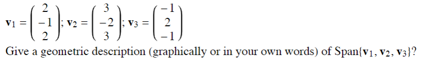 Solved 2 3 V1 = V2 V3 2 3 Give a geometric description | Chegg.com