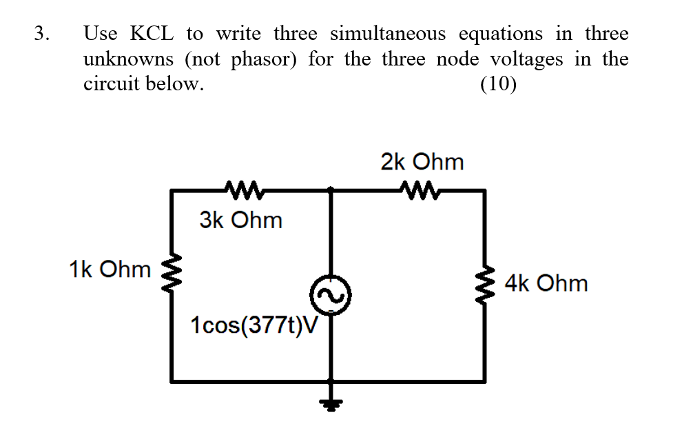 Solved 3. Use KCL to write three simultaneous equations in | Chegg.com
