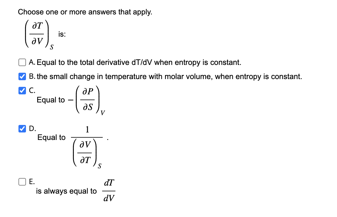 Solved Choose one or more answers that apply. (∂V∂T)S is: A. | Chegg.com