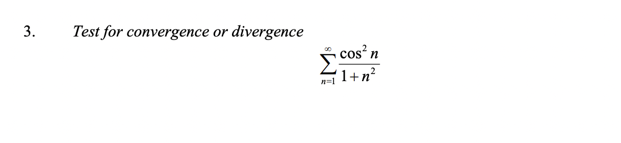 Solved Test for convergence or divergence calculus 2 ﻿show | Chegg.com