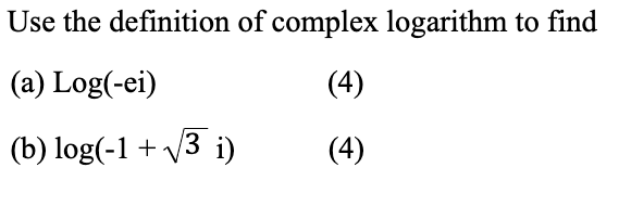 Solved Use The Definition Of Complex Logarithm To Find A