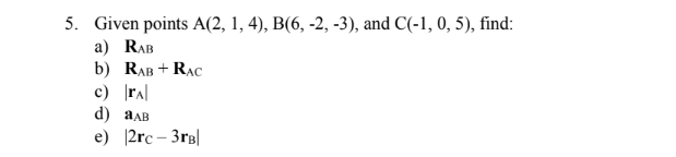 5. Given points A(2,1,4),B(6,−2,−3), and C(−1,0,5), | Chegg.com