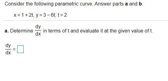 Solved Consider the following parametric curve. Answer parts | Chegg.com