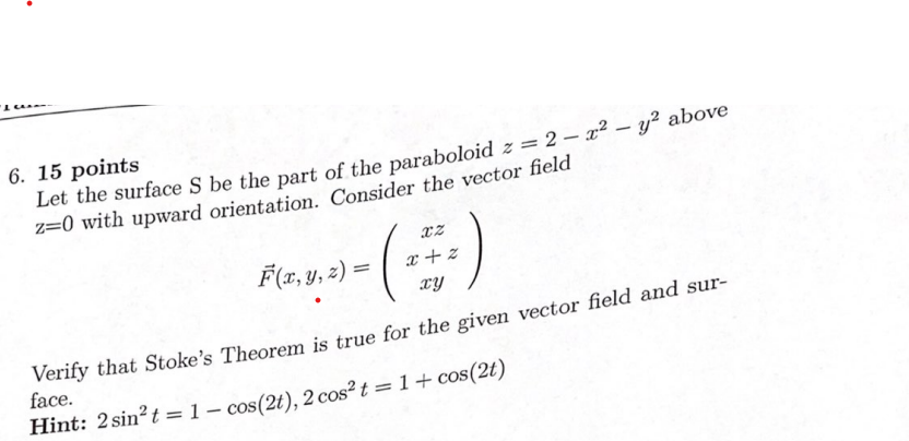 Solved 6. 15 points Let the surface S be the part of the | Chegg.com