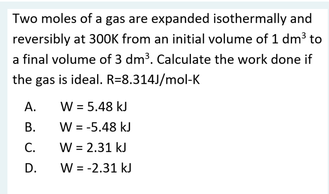 Solved Two moles of a gas are expanded isothermally and | Chegg.com