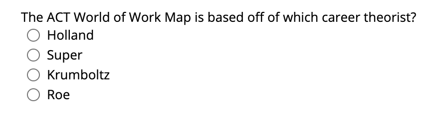 Solved The ACT World of Work Map is based off of which | Chegg.com