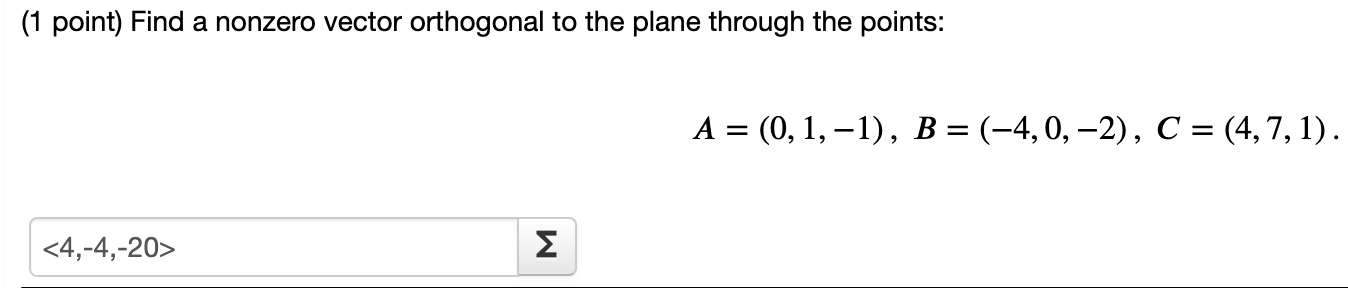 Solved (1 ﻿point) ﻿Find a nonzero vector orthogonal to the | Chegg.com