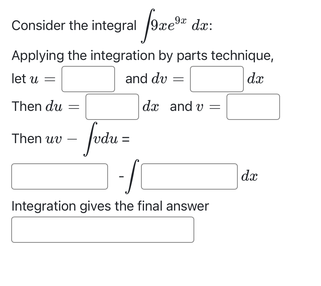 Solved Consider the integral ∫9xe9xdx : Applying the | Chegg.com