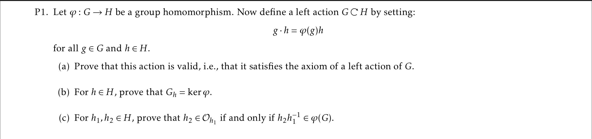 Solved P1. Let φ:G→H be a group homomorphism. Now define a | Chegg.com