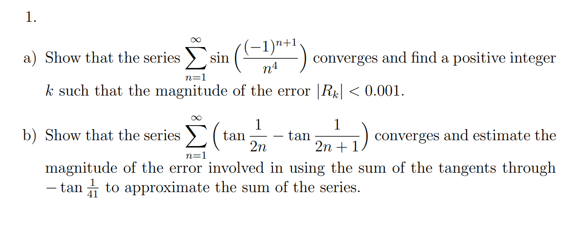 a∑n=1∞sin((-1)n+1n4) ﻿converges and find a positive | Chegg.com