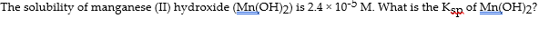 Solved The solubility of manganese (II) hydroxide (Mn(OH)2) | Chegg.com
