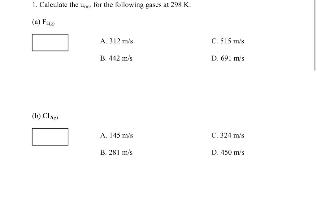 Solved 1. Calculate the urms for the following gases at 298 | Chegg.com