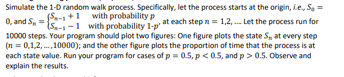 Solved Simulate the 1-D random walk process. Specifically, | Chegg.com