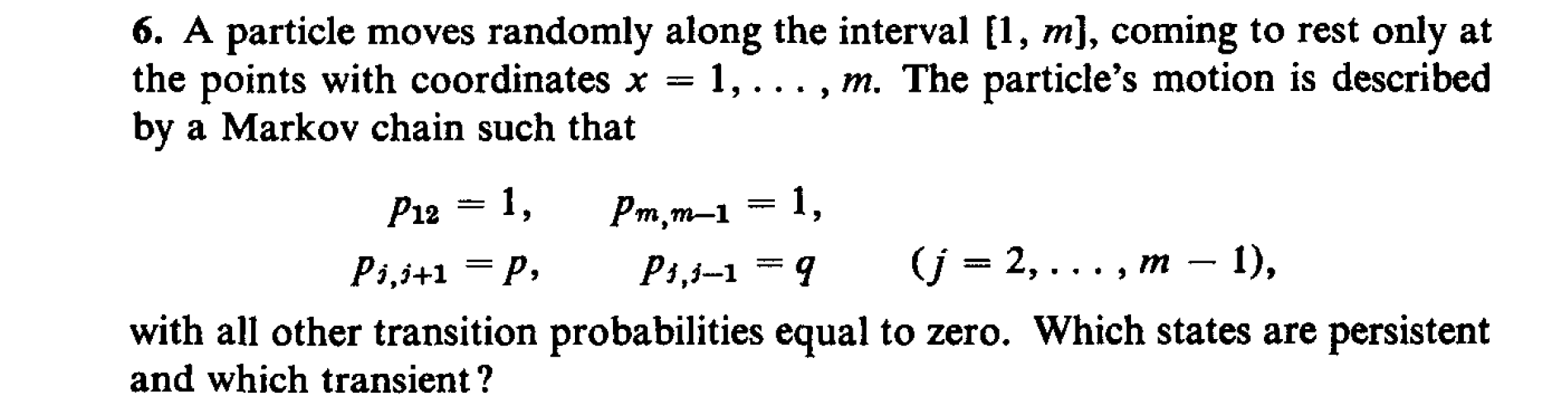 Solved 6. A particle moves randomly along the interval [1, | Chegg.com
