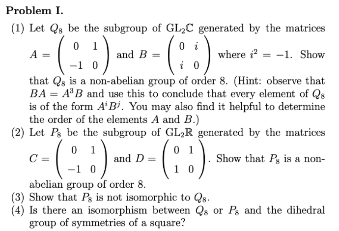 Solved Problem I. (1) Let Q8 be the subgroup of GL2C | Chegg.com