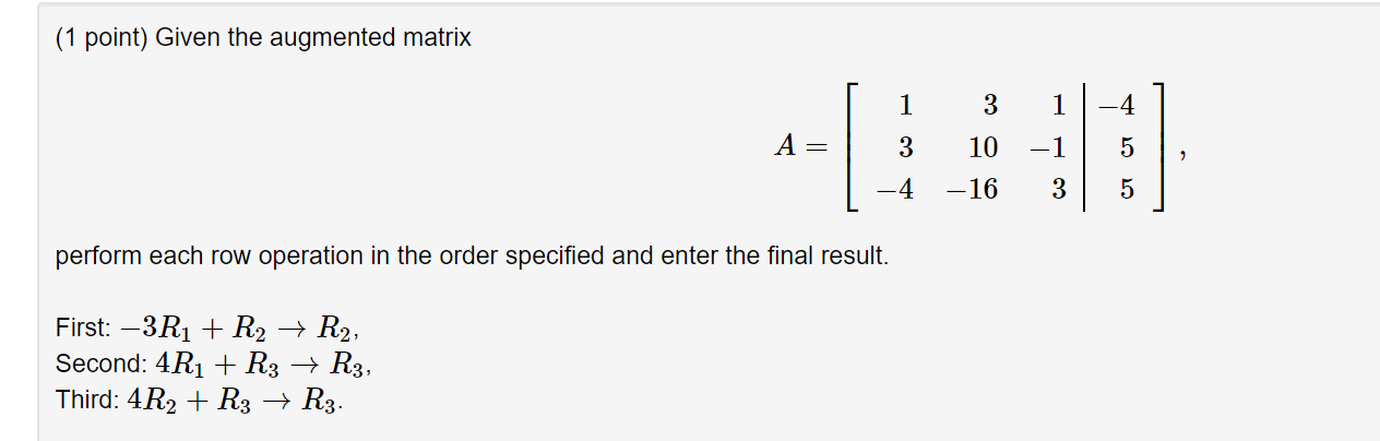 Solved (1 point) Given the augmented matrix A= [ 1 3 | -4 3 | Chegg.com