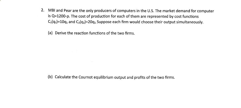 Solved 2. MBI and Pear are the only producers of computers | Chegg.com