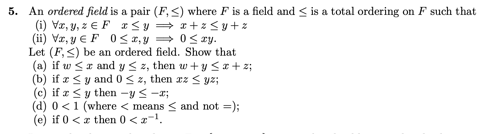 Solved a = 5. An ordered field is a pair (F,