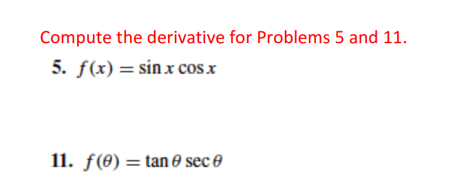 Solved Compute the derivative for Problems 5 and 11. 5. | Chegg.com