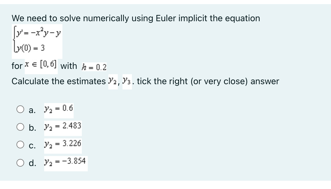 Solved We need to solve numerically using Euler implicit the | Chegg.com