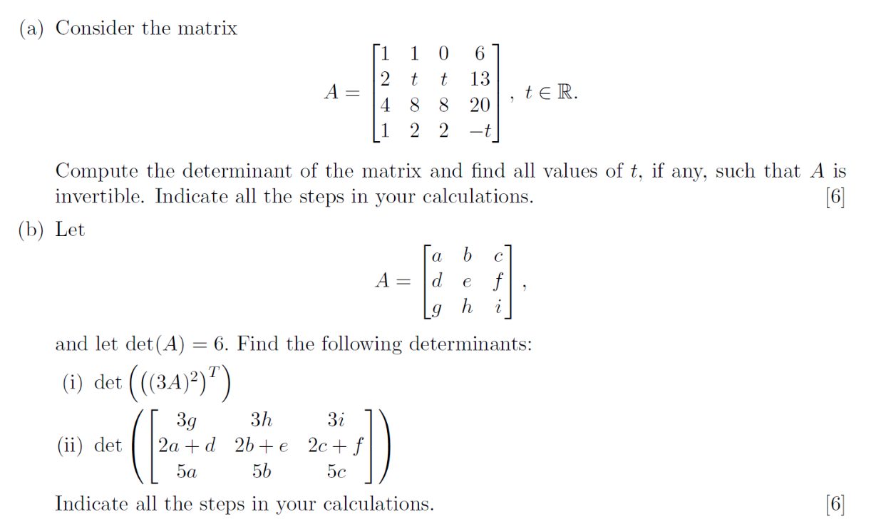 Solved (a) Consider the matrix A=⎣⎡12411t820t8261320−t⎦⎤,t∈R | Chegg.com