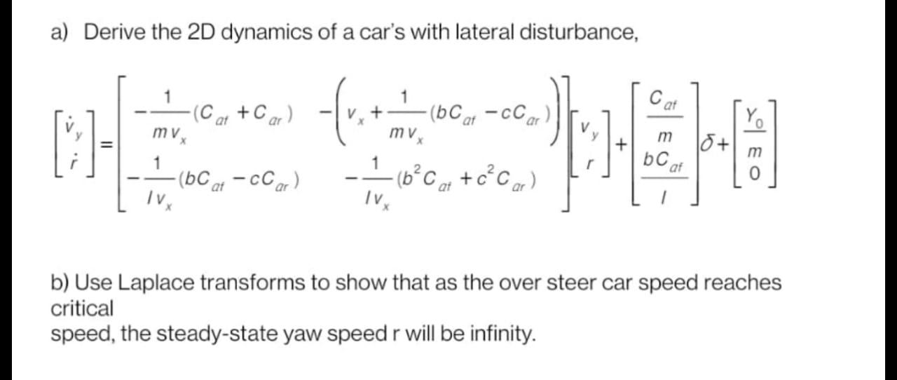 Solved a) Derive the 2D dynamics of a car's with lateral | Chegg.com