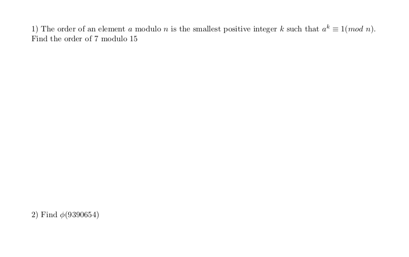 Solved 1) The order of an element a modulo n is the smallest | Chegg.com