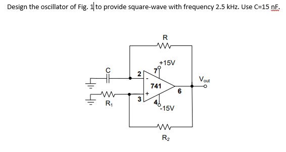 Solved ign the oscillator of Fig. 1 to provide square-wave | Chegg.com