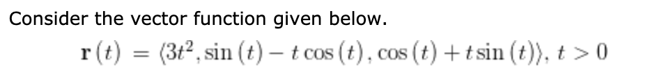 Solved Consider the vector function given below. r(t) = | Chegg.com