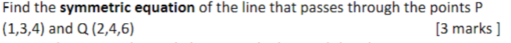 Solved Find the symmetric equation of the line that passes | Chegg.com