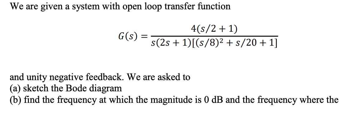 Solved We are given a system with open loop transfer | Chegg.com