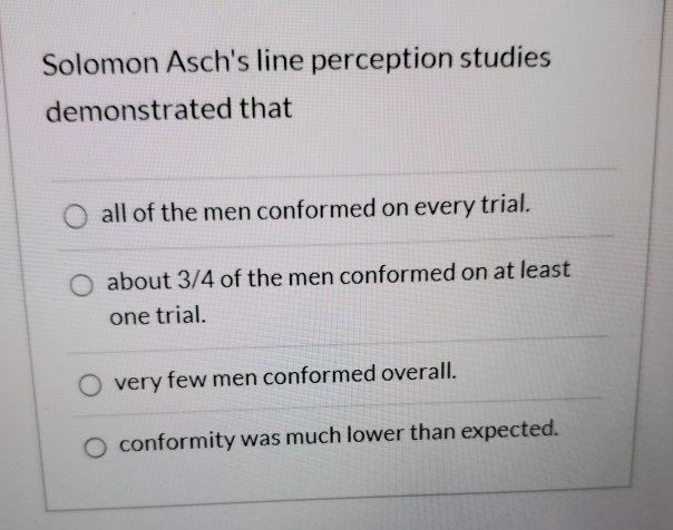 Solved Solomon Asch's line perception studies demonstrated | Chegg.com