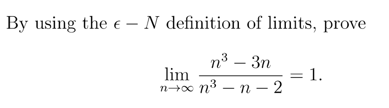 Solved By using the e – N definition of limits, prove lim n+ | Chegg.com