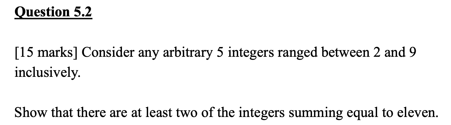 Solved [15 marks] Consider any arbitrary 5 integers ranged | Chegg.com