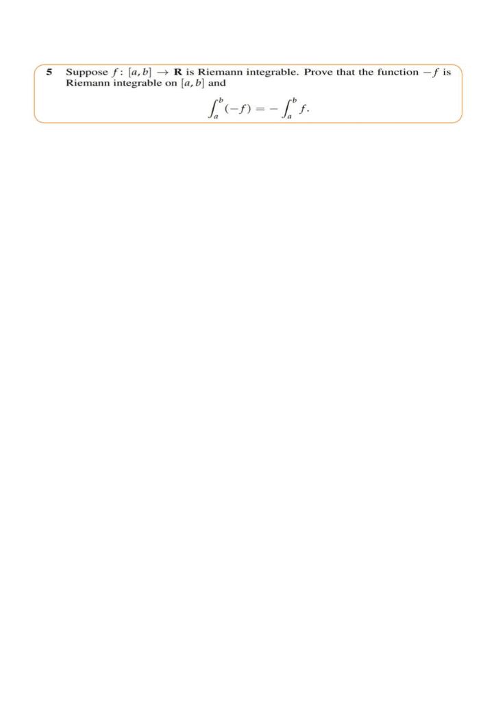 Solved 5 Suppose f: [a, b] → R is Riemann integrable. Prove | Chegg.com