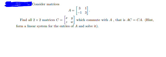 Solved 'Consider matrices A=[3−113] Find all 2×2 matrices | Chegg.com