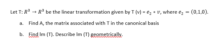 Solved Let T: R3→R3 be the linear transformation given by T | Chegg.com