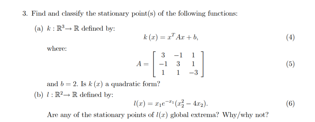 Solved = (4) 3. Find and classify the stationary point(s) of | Chegg.com
