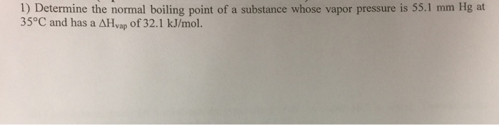 Solved Determine the normal boiling point of a substance | Chegg.com