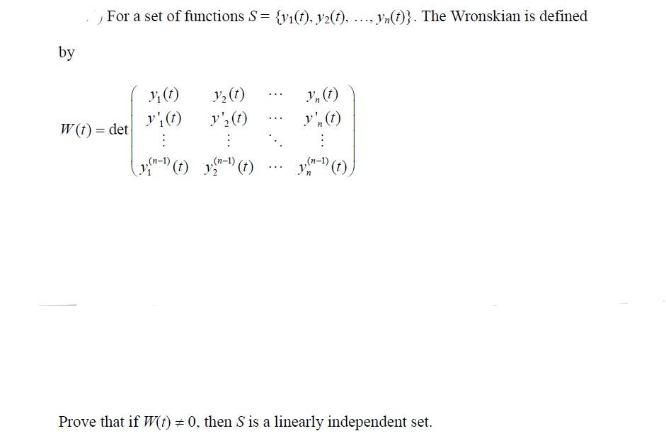 Solved For a set of functions S={y1(t),y2(t),…,yn(t)}. The | Chegg.com
