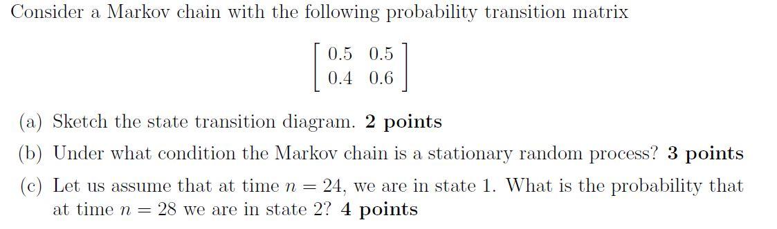 Solved Consider a Markov chain with the following | Chegg.com