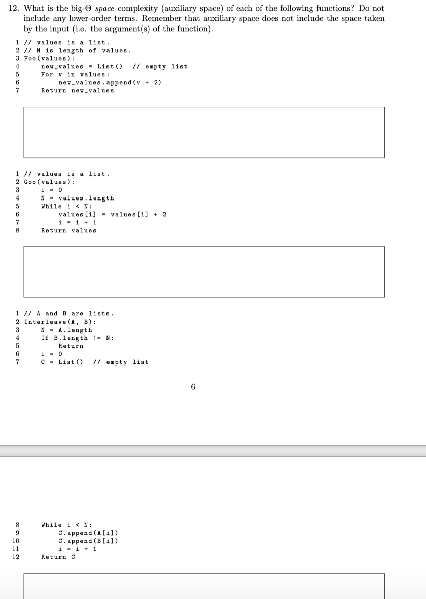 Solved 12. What is the big- space complexity (auxiliary | Chegg.com
