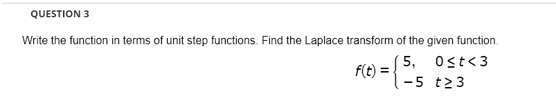 Solved Write the function in terms of unit step functions. | Chegg.com