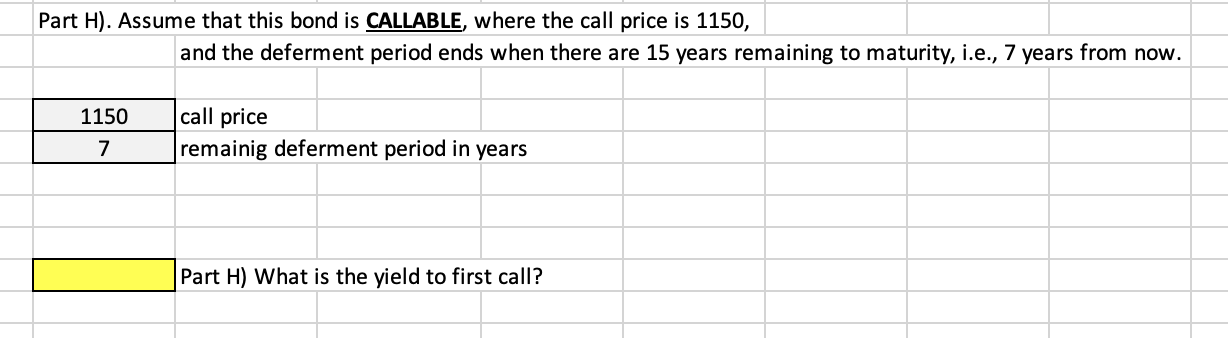 Solved Part H). Assume that this bond is CALLABLE, where the | Chegg.com