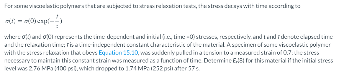 Solved For some viscoelastic polymers that are subjected to | Chegg.com