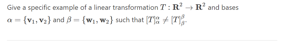 Solved Give a specific example of a linear transformation | Chegg.com