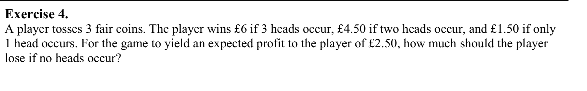 Solved Exercise 4. A player tosses 3 fair coins. The player | Chegg.com