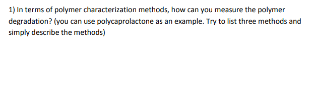 1) In terms of polymer characterization methods, how | Chegg.com